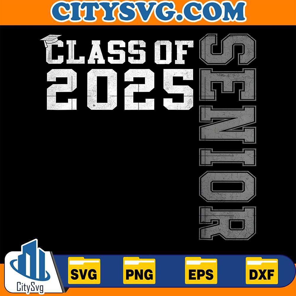 Class Of 2025 Senior 25 Grad High School College Graduation Svg – CITYSVG