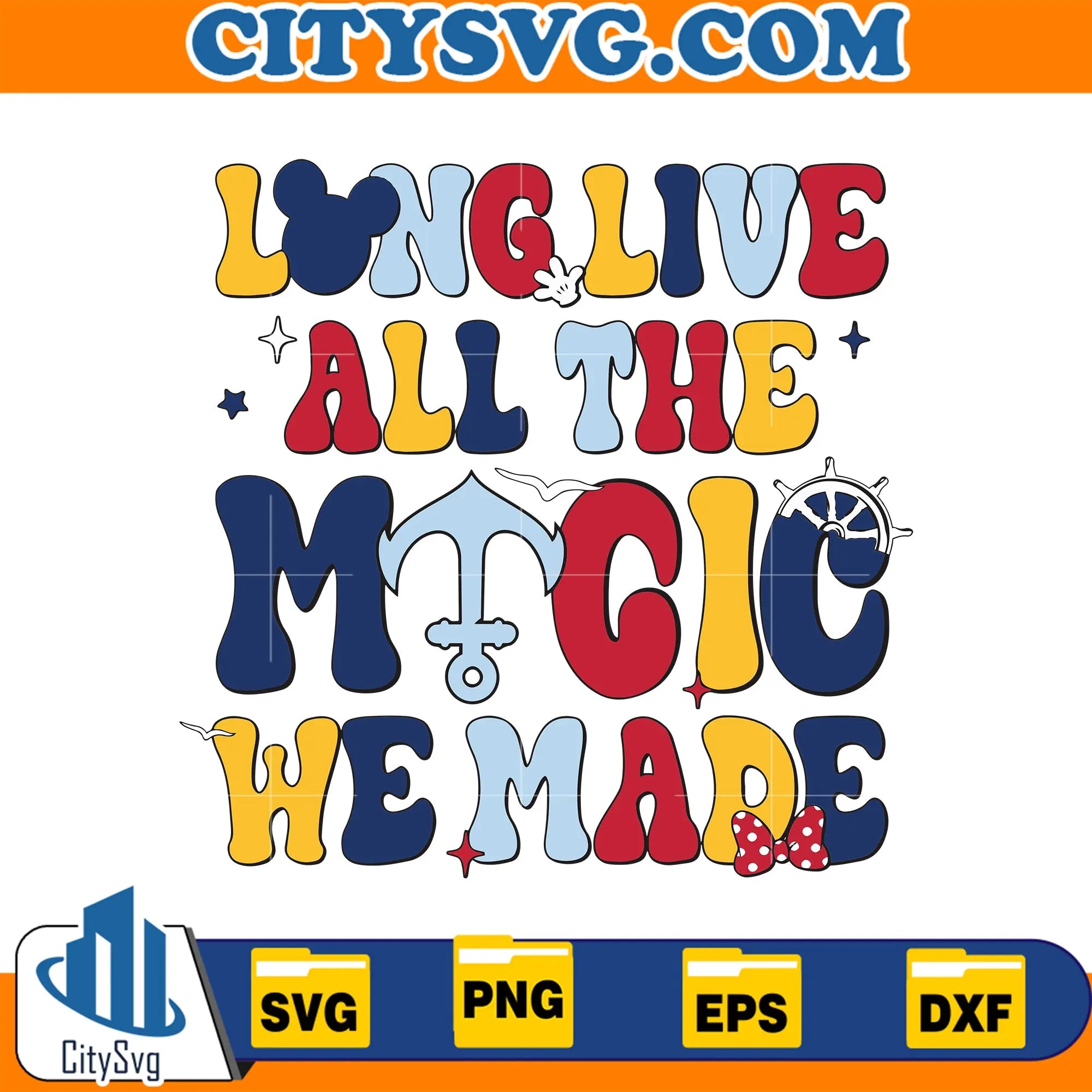 Disney Cruise Long Live All The Magic We Made Svg – CITYSVG