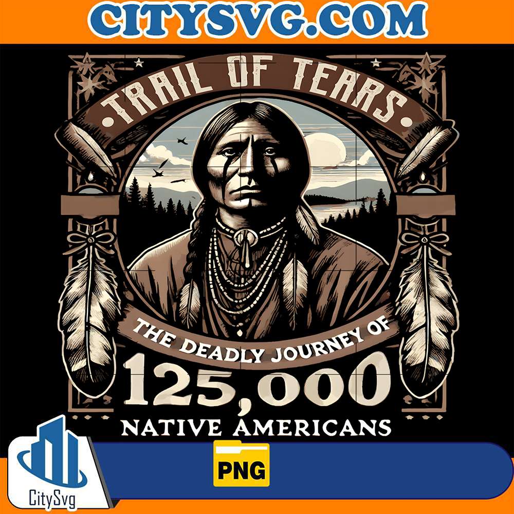 Trail Of Tears The Deadly Journey Of 125000 Native American Png – CITYSVG