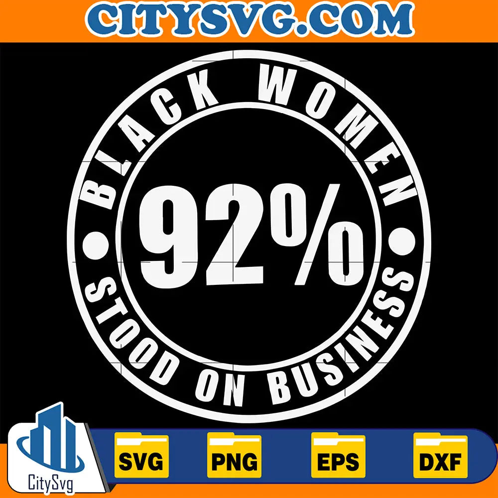 92 Black Women Stood On Business Svg – CITYSVG