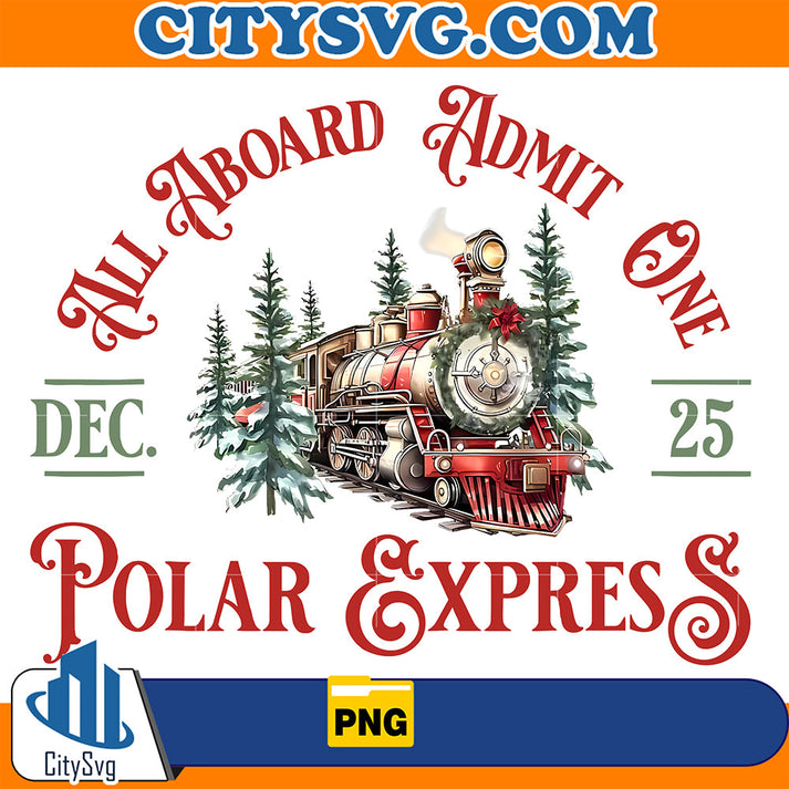 All Aboard Admit One Polar Express Christmas Png – CITYSVG