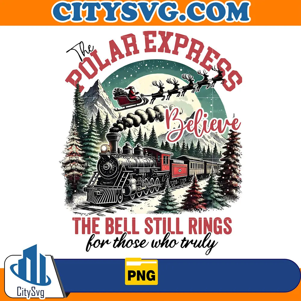 Believe The Polar Express The Bell Still Rings For Those Who Truly Png ...
