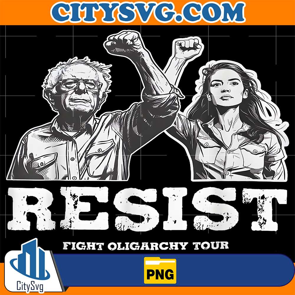 Bernie Sanders AOC Resist Fighting Oligarchy Tour Png – CITYSVG