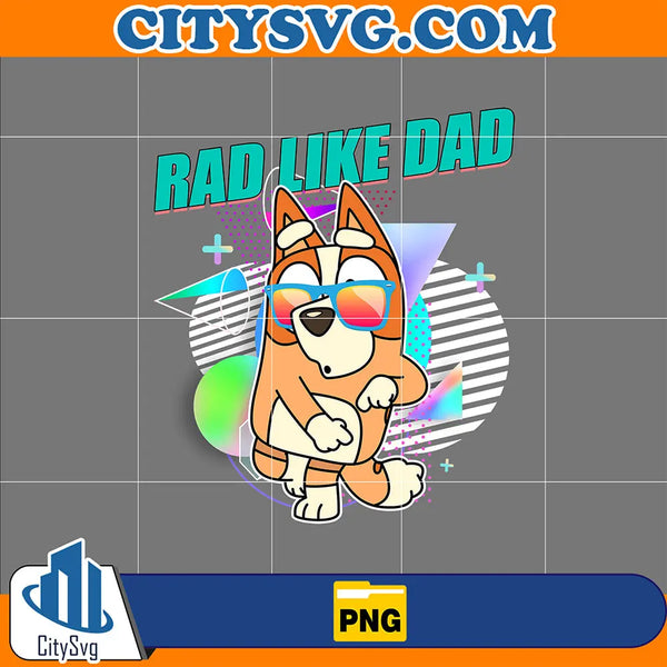 Bingo Rad Like Dad Png, Bluey Family Matching Png, Instant Download ...