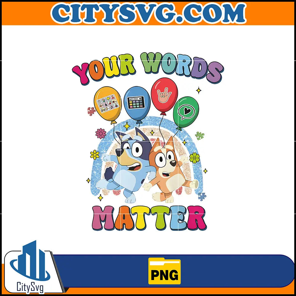 Bluey Your Words Matter Png, Bluey Family Matching Png, Instant Downlo ...