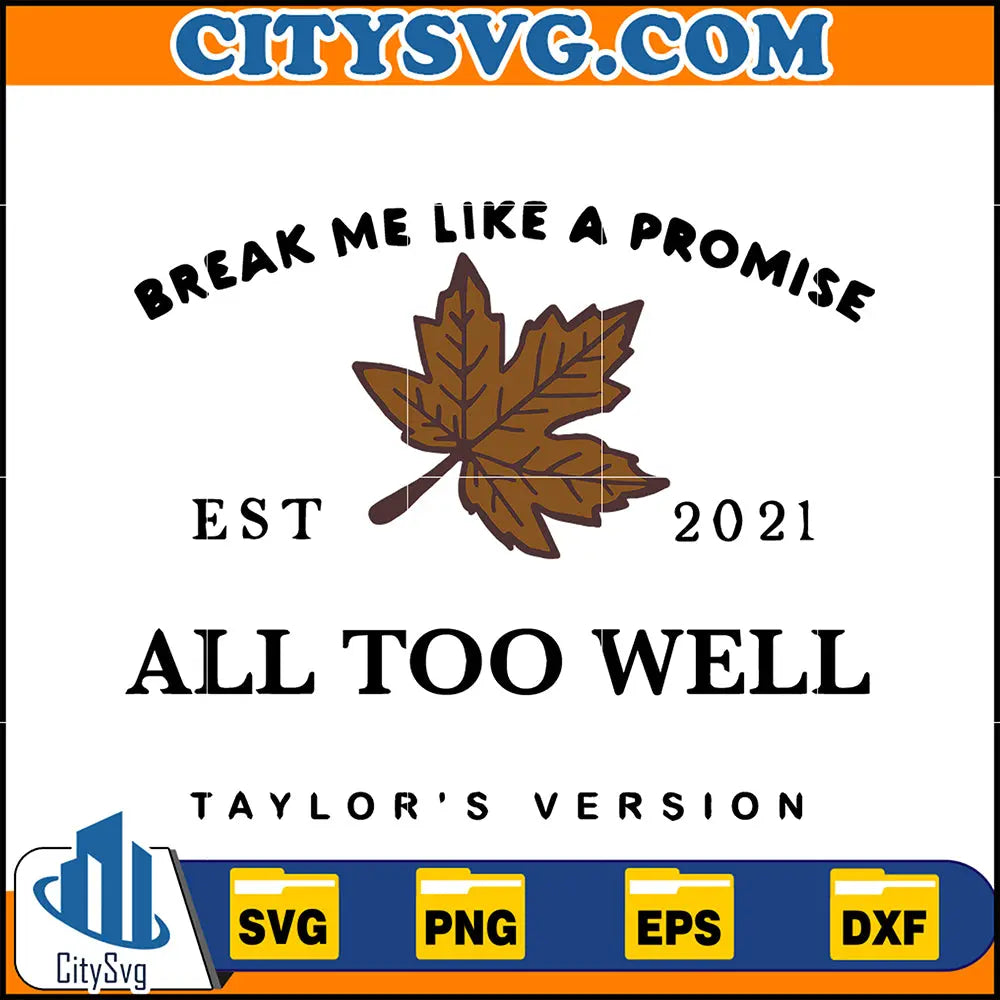 Break Me Like A Promise Est 2021 All Too Well Taylor's Version Svg, Ta ...