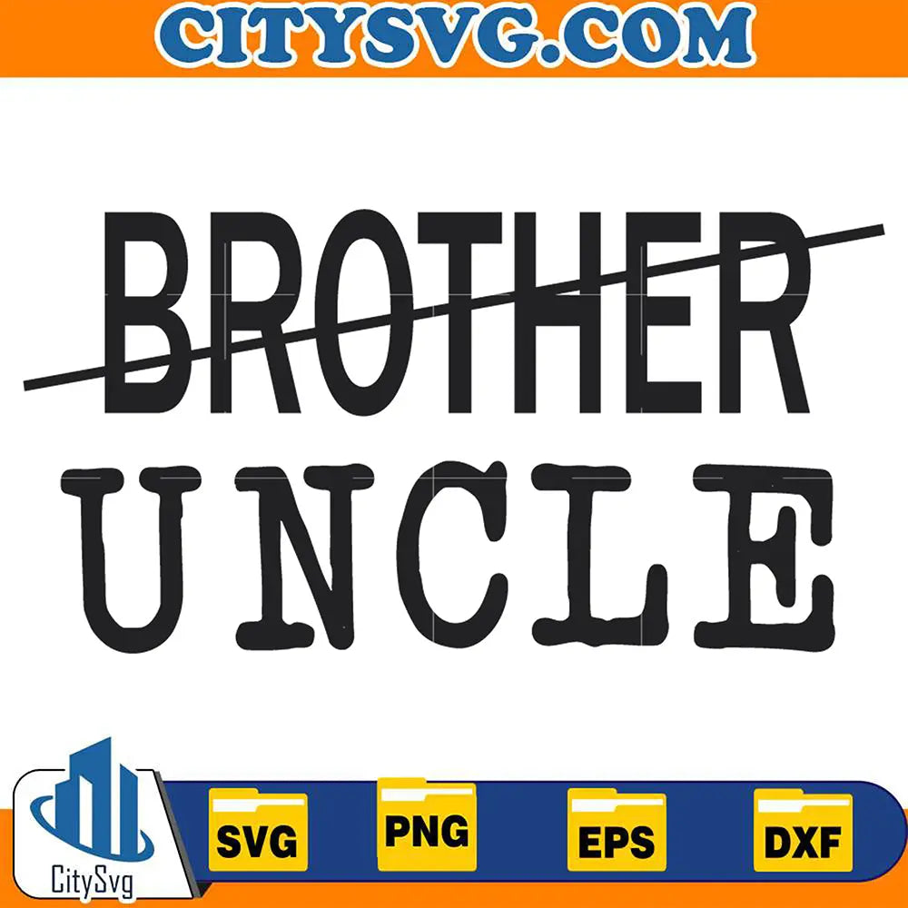 Brother Uncle Svg – CITYSVG