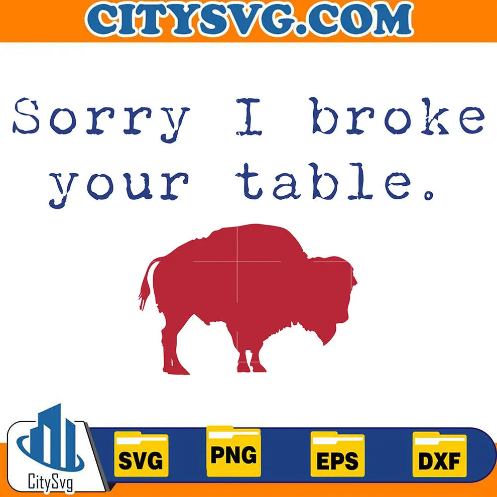 Buffalo Mafia Sorry I broke your table Svg – CITYSVG