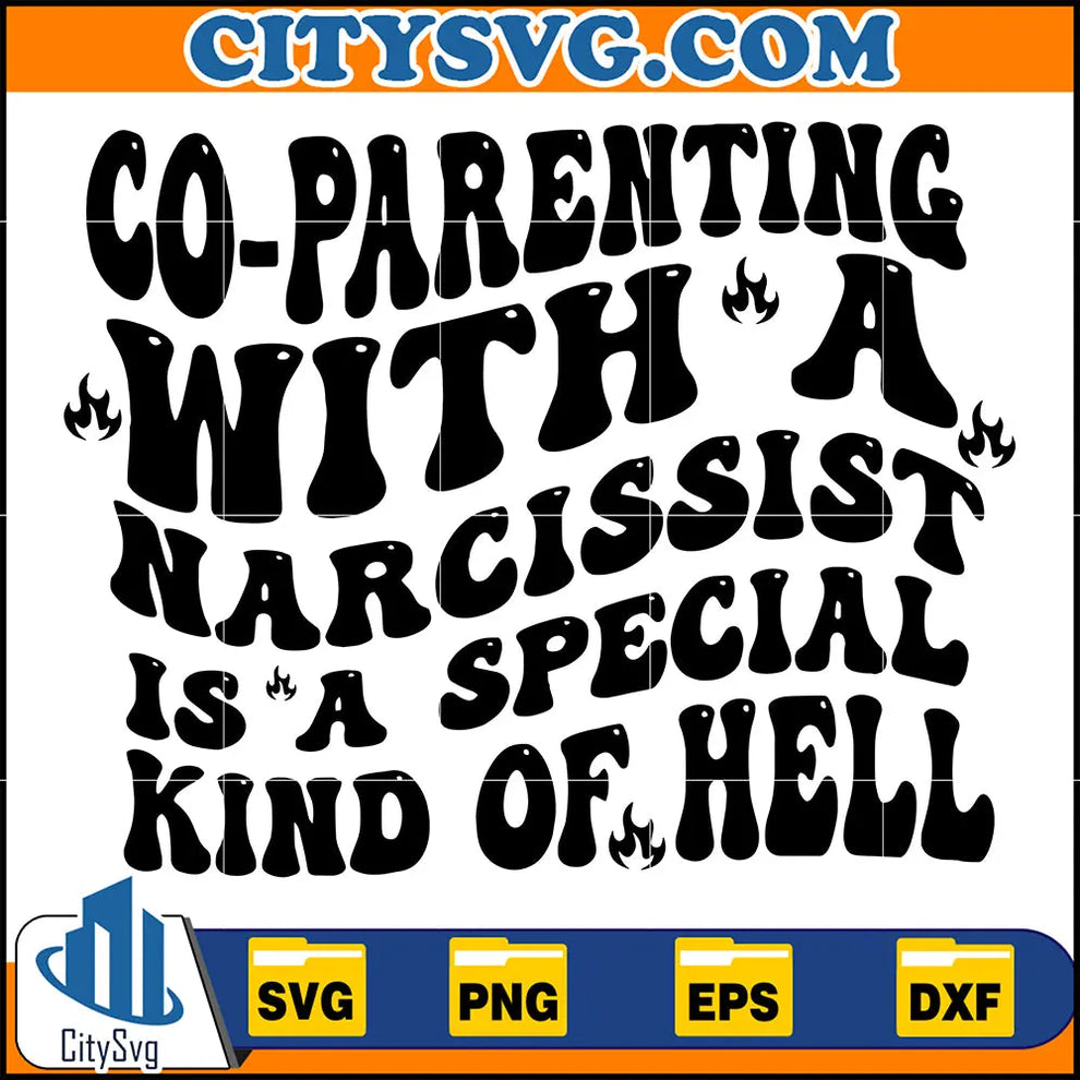 Co-Parenting With A Narcissist Is A Special Kind Of Hell Svg, Digital ...
