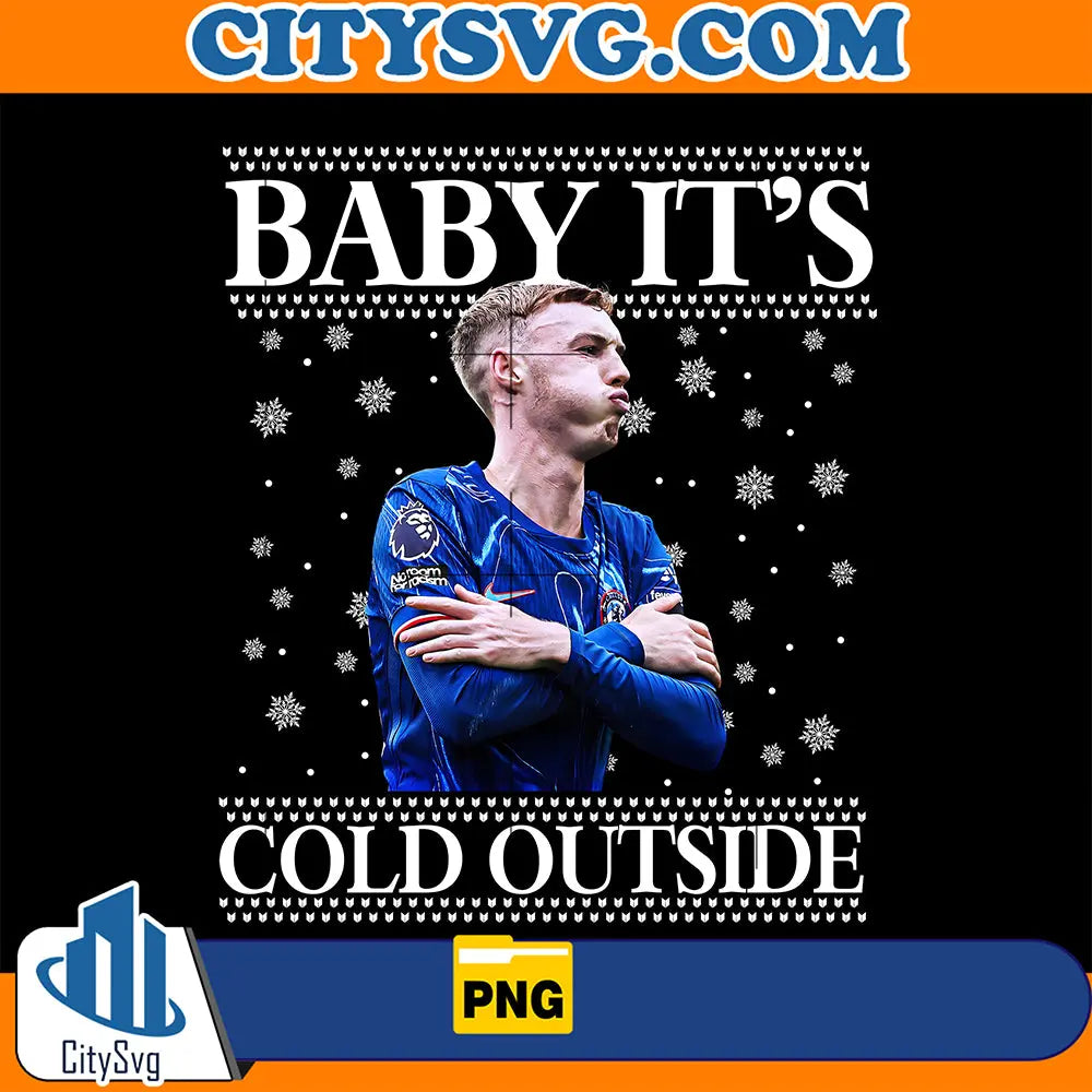 Cole Palmer Baby It's Cold OutSIde Christmas Png – CITYSVG