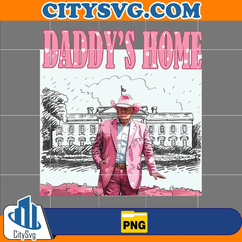 Daddy's Home Trump Png, America President Daddy's Home Bundle, Real Go ...
