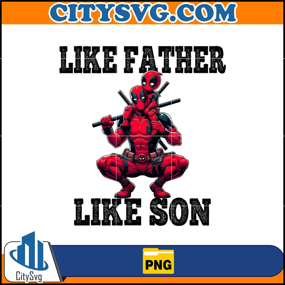 Deadpool Dad And Son Png, Father's Day Png, Superhero Dad Png, Like Fa ...