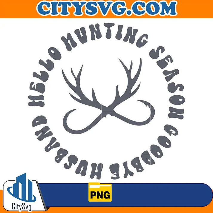 Deer Hello Hunting Season Goodbye Husband Png – CITYSVG