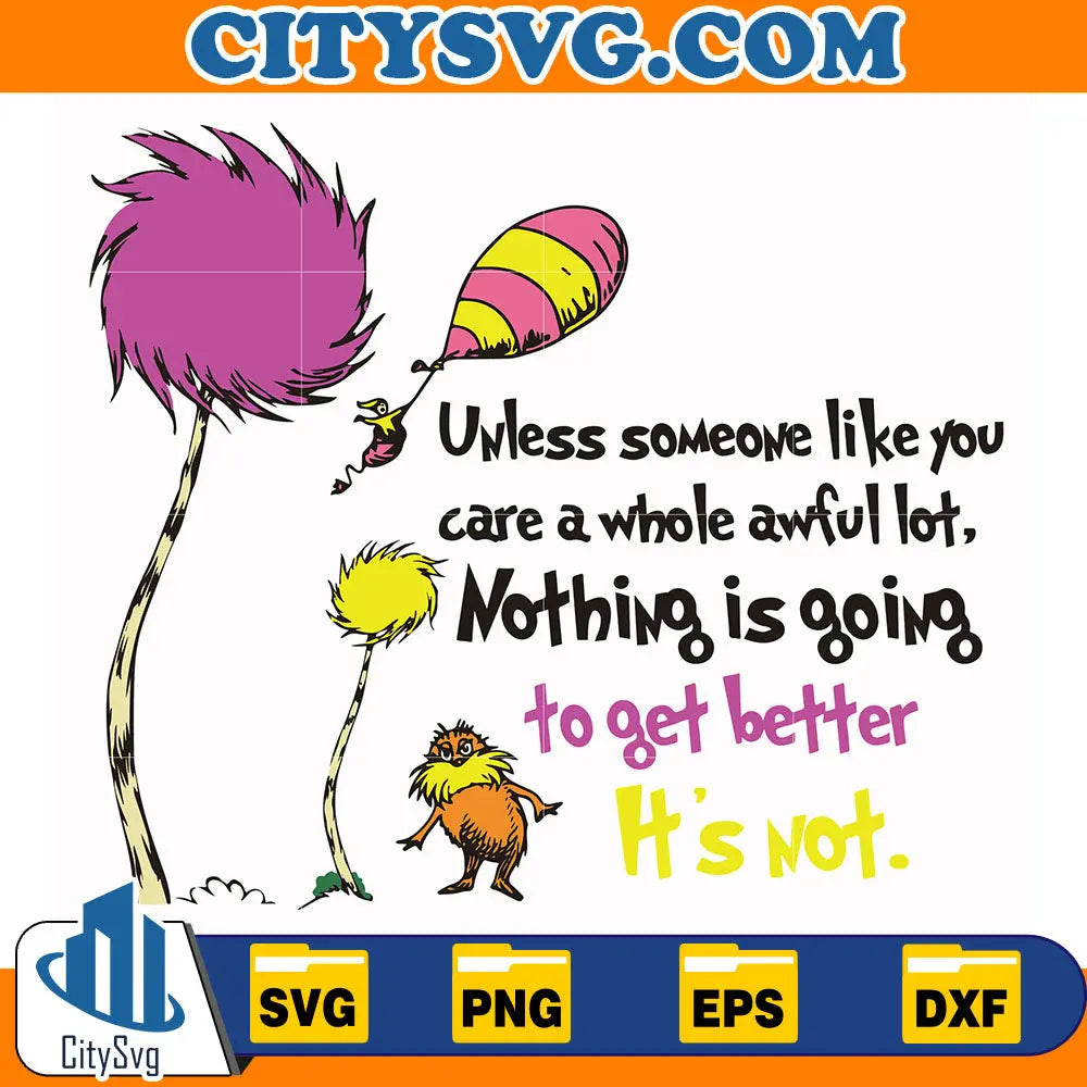 Dr. Seuss Unless Someone Like You Cares A Whole Awful Lot Nothing Is G ...