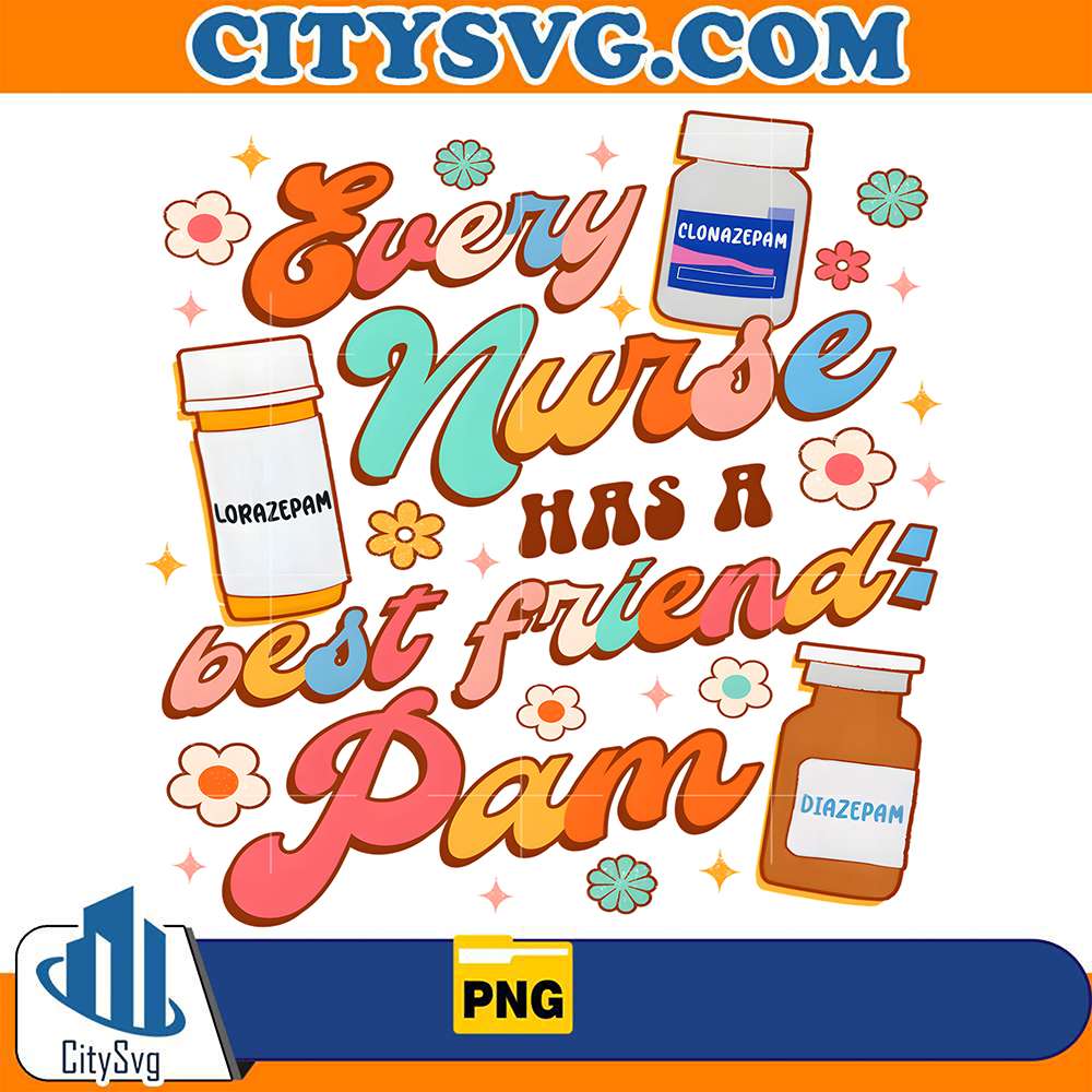 Every Nurse Has A Best Friend Pam Png – CITYSVG