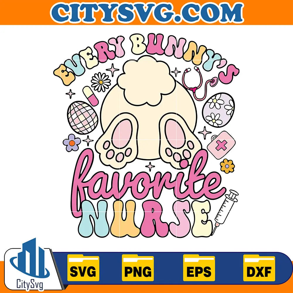 Every Bunny's Favorite Nurse Svg, Nurse Easter Svg, Chillin With My Pe – CITYSVG