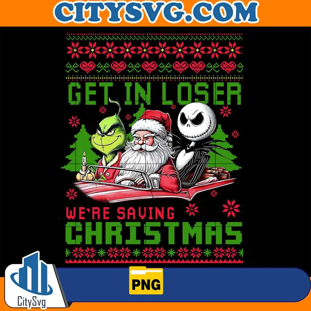 Get In Loser We're Saving Christmas Png – CITYSVG