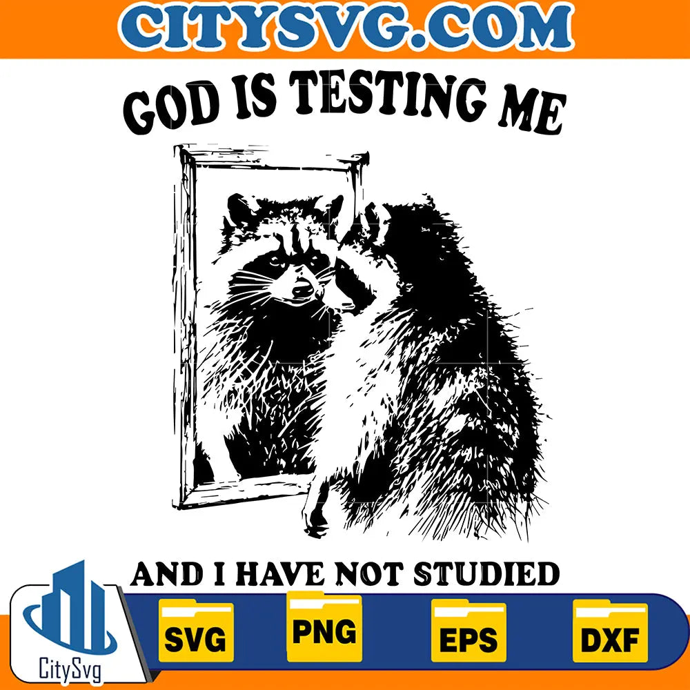 God Is Testing Me And I Have Not Studied Svg – CITYSVG