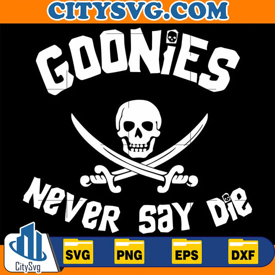 Goonies Never Say Die Svg – CITYSVG