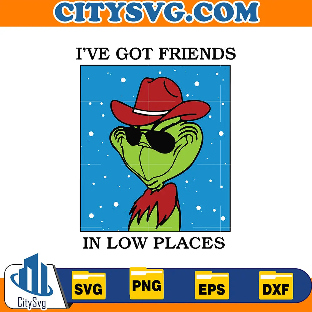 Grinch I Have Got Friends In Low Places Svg – CITYSVG