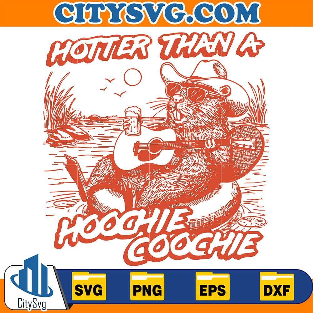 Hotter Than A Hoochie Coochie Svg – CITYSVG