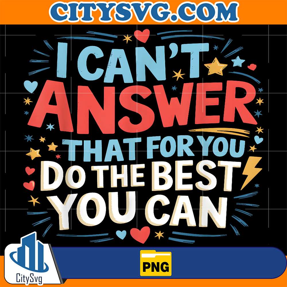 I Can't Answer That For You Do The Best You Can Staar Test Teacher Tes ...