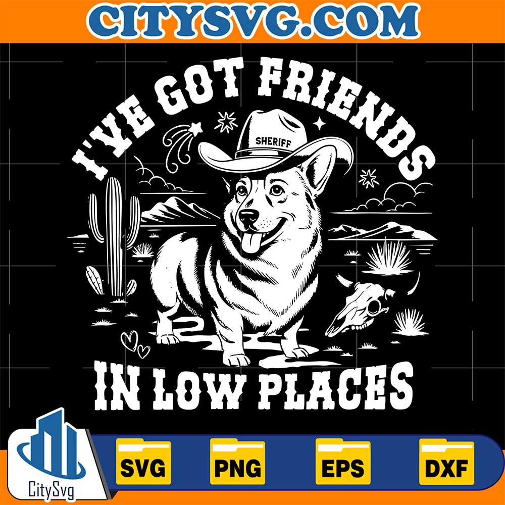 I've Got Friends In Low Places Svg – CITYSVG