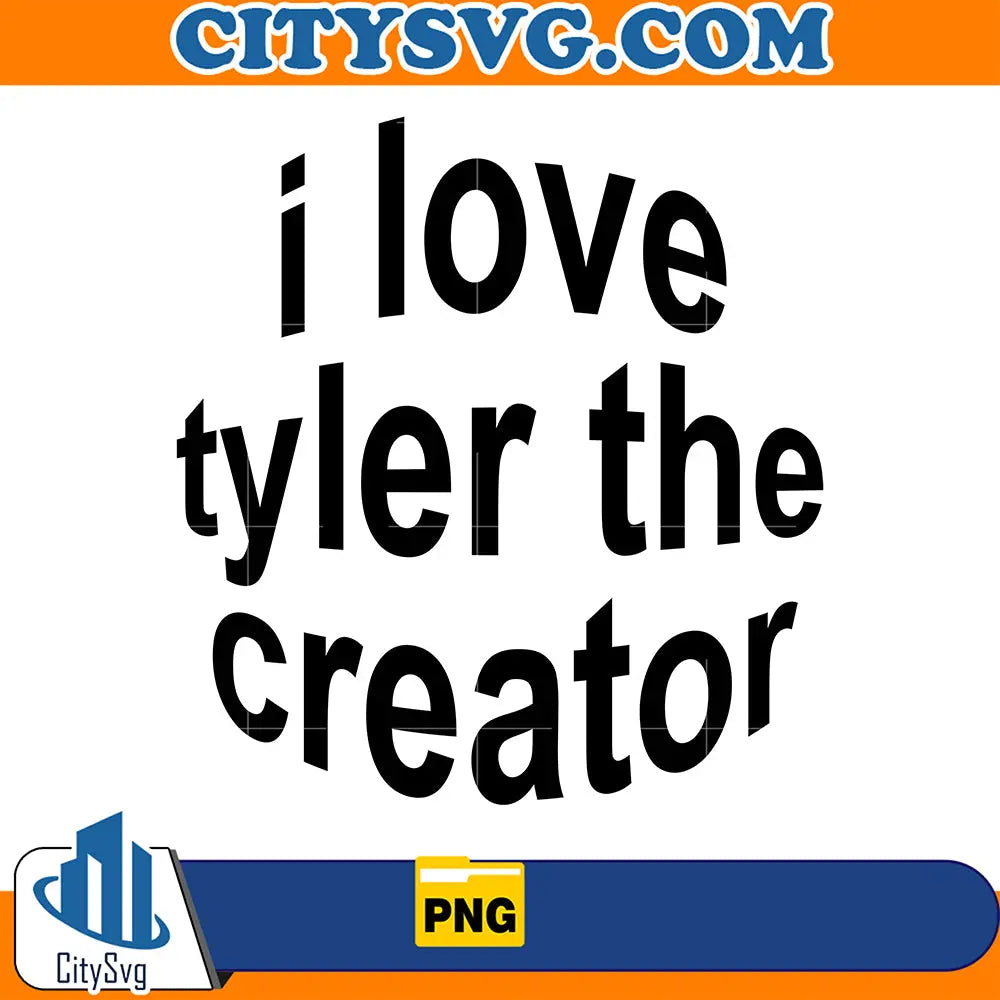I Love Tyler The Creator Png – CITYSVG