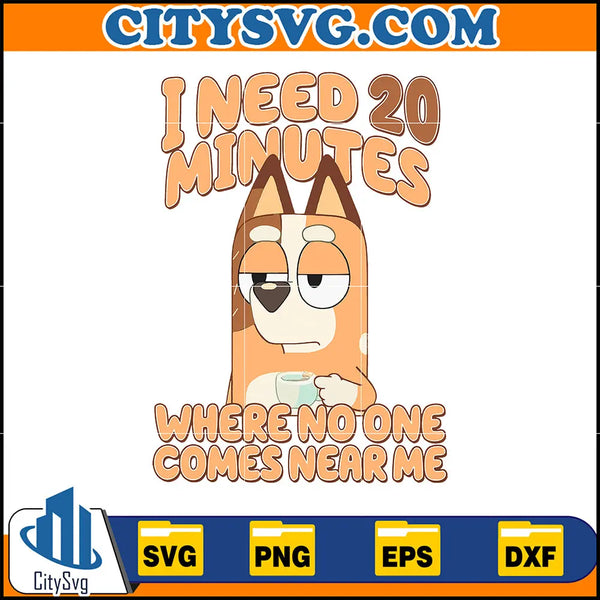 I Need 20 Minutes Where No One Comes Near Me Bingo Svg, Designs Blue D ...