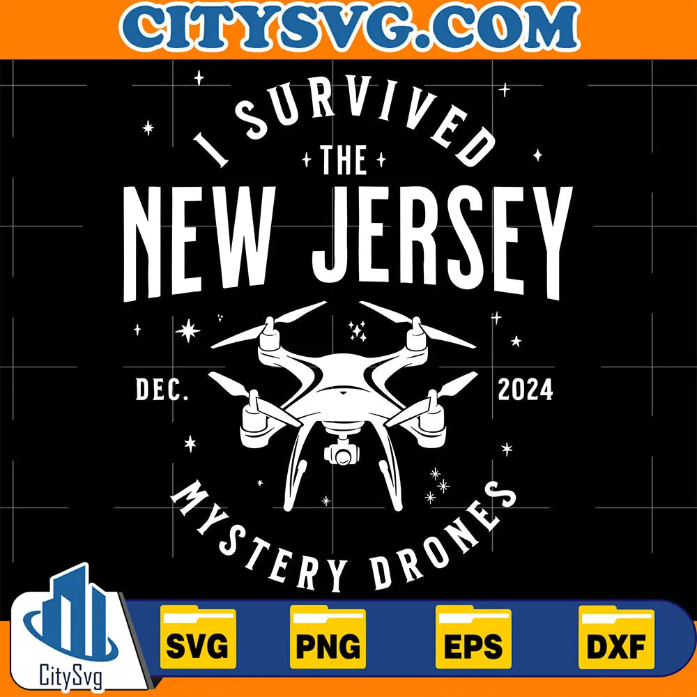 I Survived The New Jersey NJ Mystery Drones UFO UAP Svg – CITYSVG