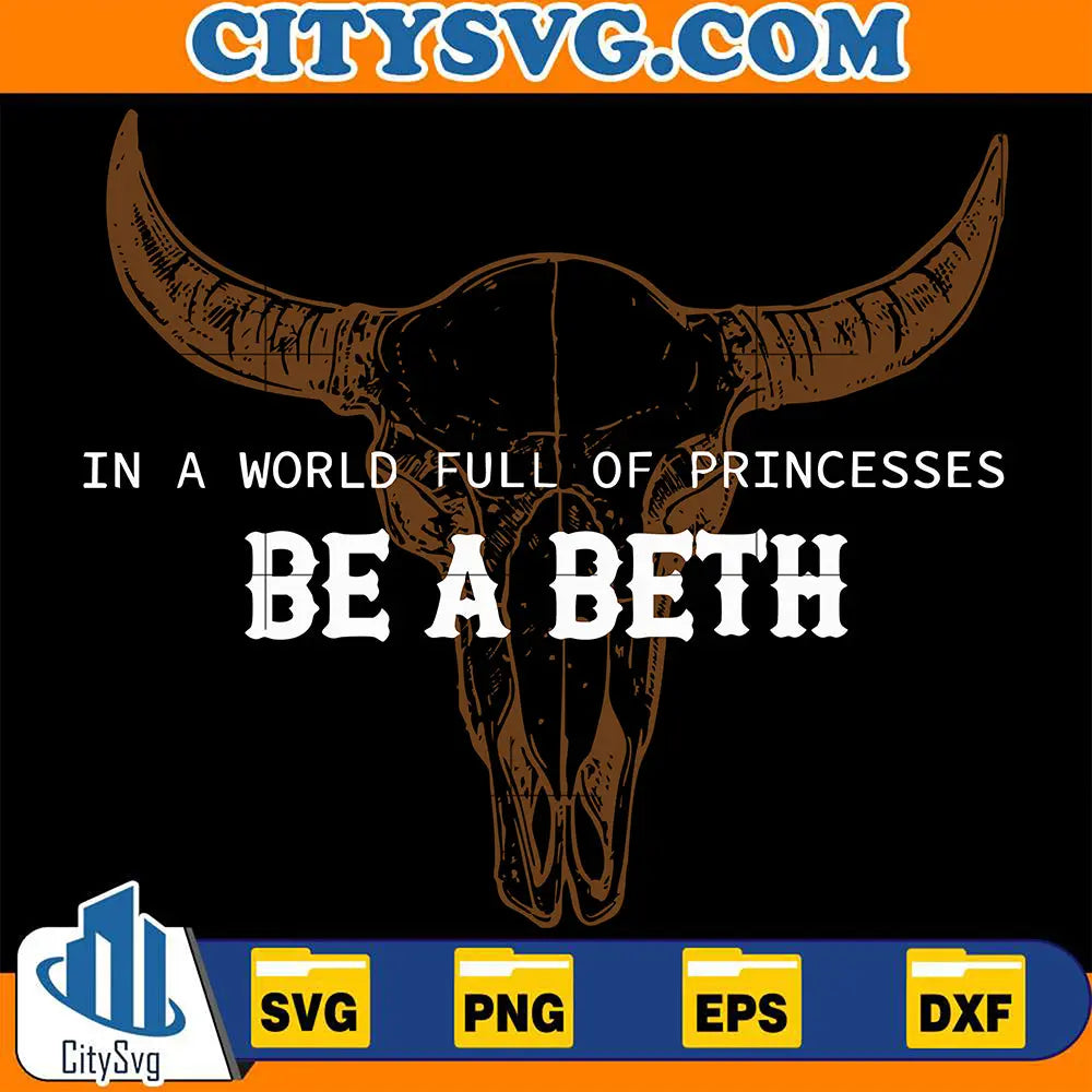 In A World Full Of Princesses Be A Beth Svg – CITYSVG
