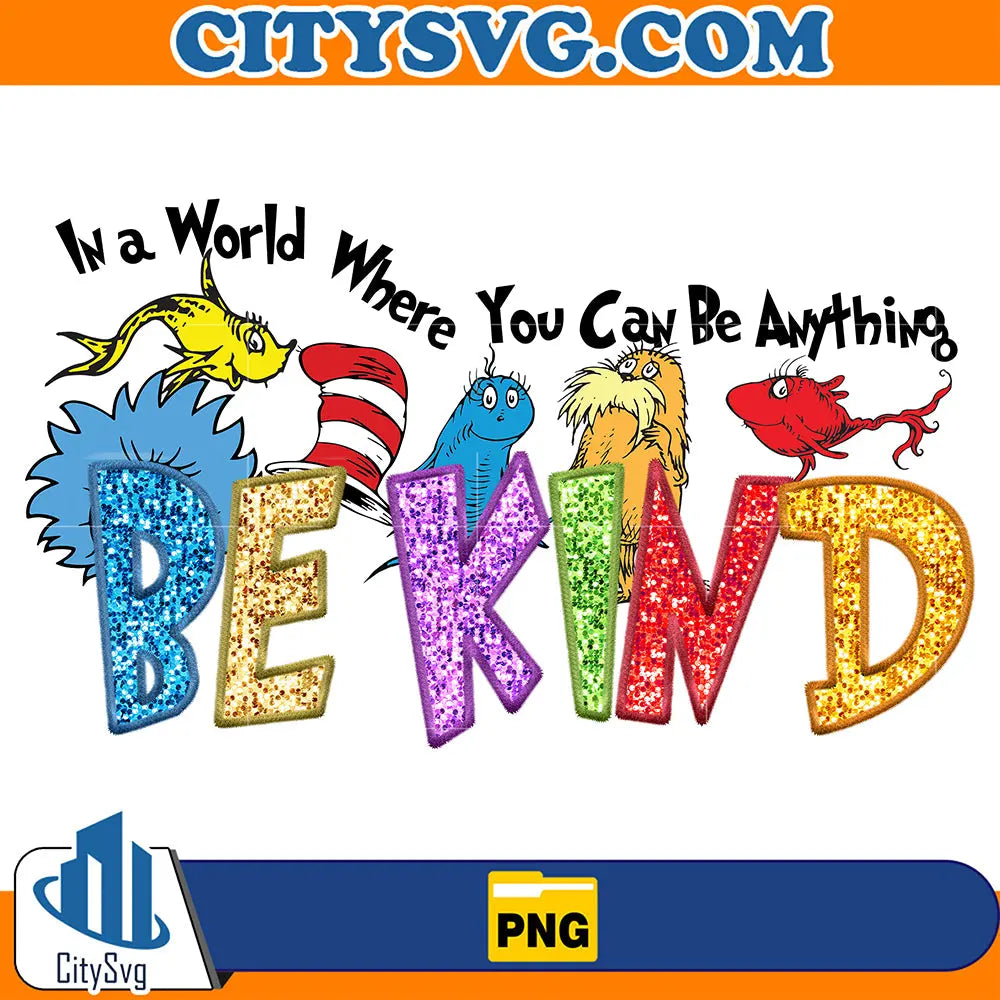 In A World Where You Can Be Anything Be Kind Glitter Png – CITYSVG