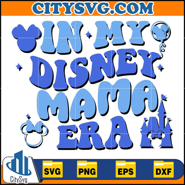 In My Disney Mama Era Svg, Mouse Mom Svg, Magical Kingdom Svg, Gift Fo ...