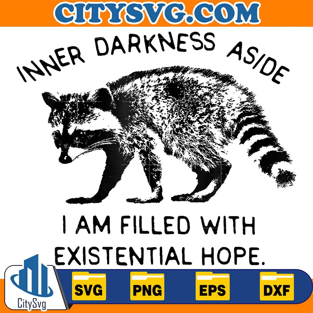 Inner Darkness Aside I Am Filled With Existential Hope Svg 23052541 ...