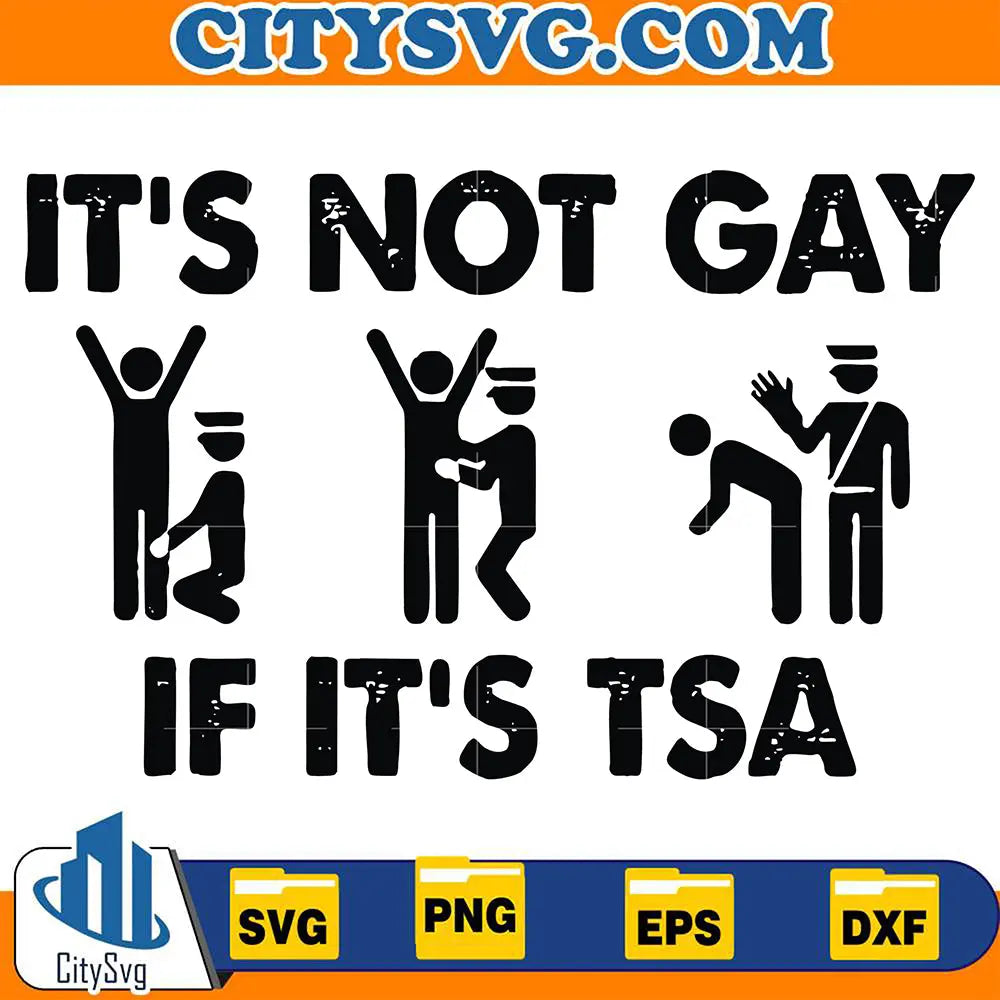 Its Not Gay If Its Tsa SVG – CITYSVG