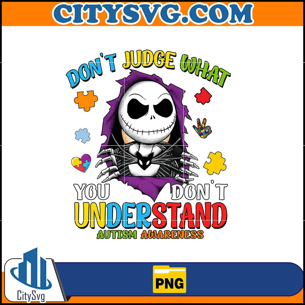 Jack Skellington Don't Judge What You Don't Understand Autism Awarenes ...