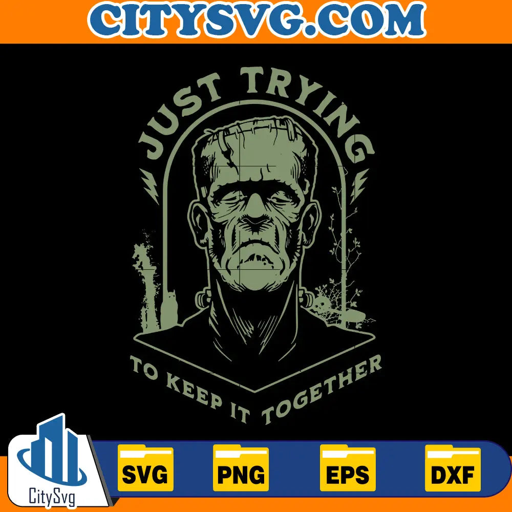 Just Trying to Keep it Together svg – CITYSVG