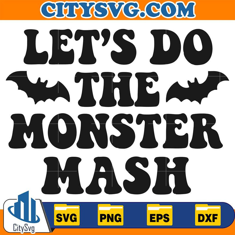 Let's Do The Monster Mash Svg – CITYSVG