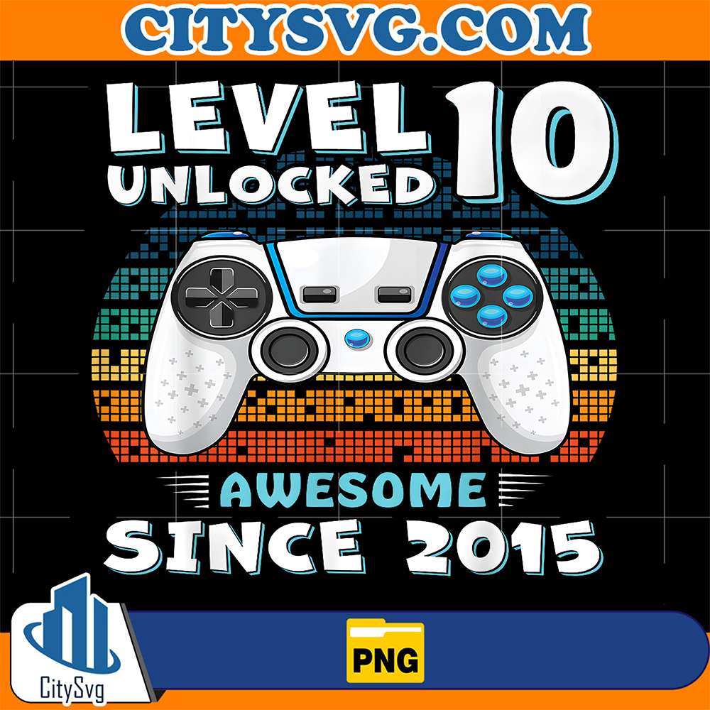 Level 10 Unlocked Awesome Since 2025 Png – CITYSVG