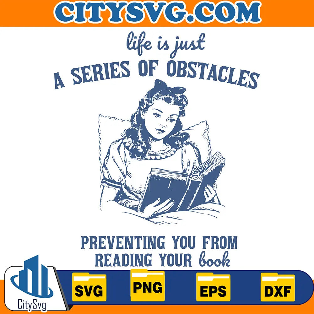 Life Is Just A Series Of Obstacles Svg – CITYSVG