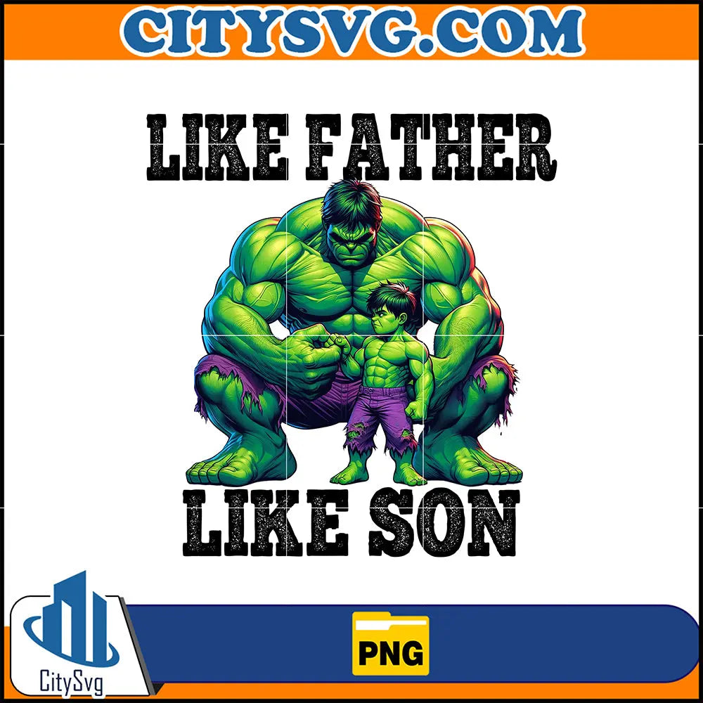 Like Father Like Son Hulk Dad And Son Png, Father's Day Png, Superhero ...