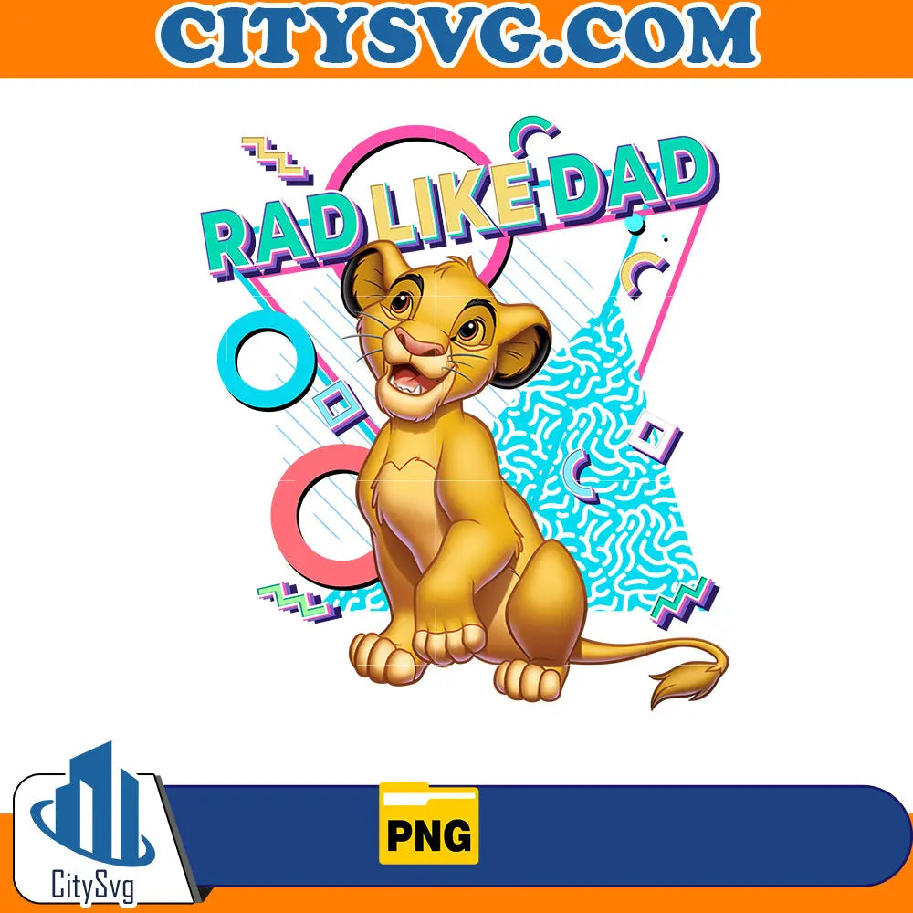 Lion Rad Like Dad Png, Designs Cartoon Rad Dad Png, Father's Day Png S ...