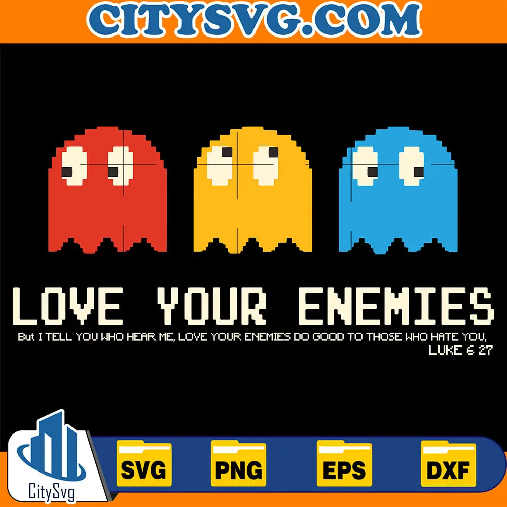 Love Your Enemies Svg – CITYSVG