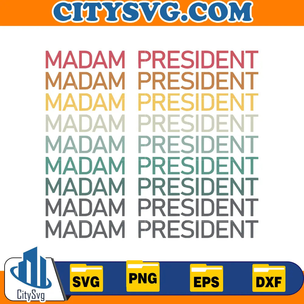 Madam President Kamala Harris Svg – CITYSVG