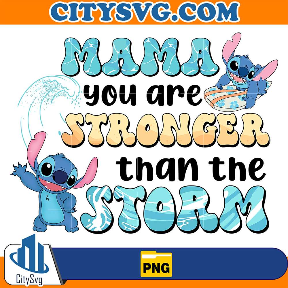 Mama You Are Stronger Than The Storm Stitch Png – CITYSVG