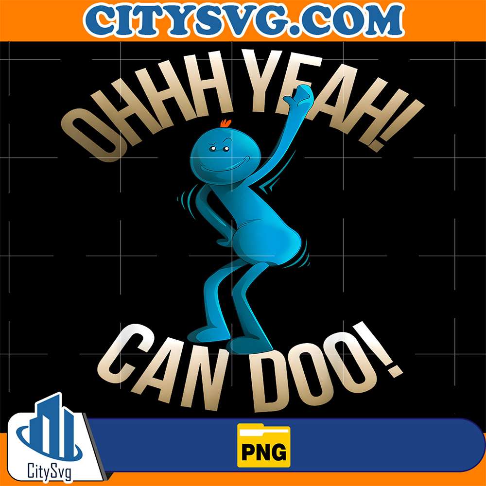 Meeseek Ooh Yeah Can Doo! Png – CITYSVG