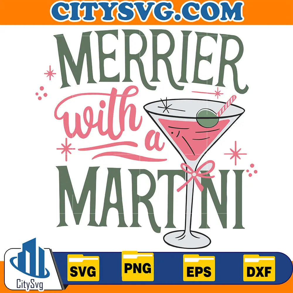 Merrier With A Martini Svg – CITYSVG