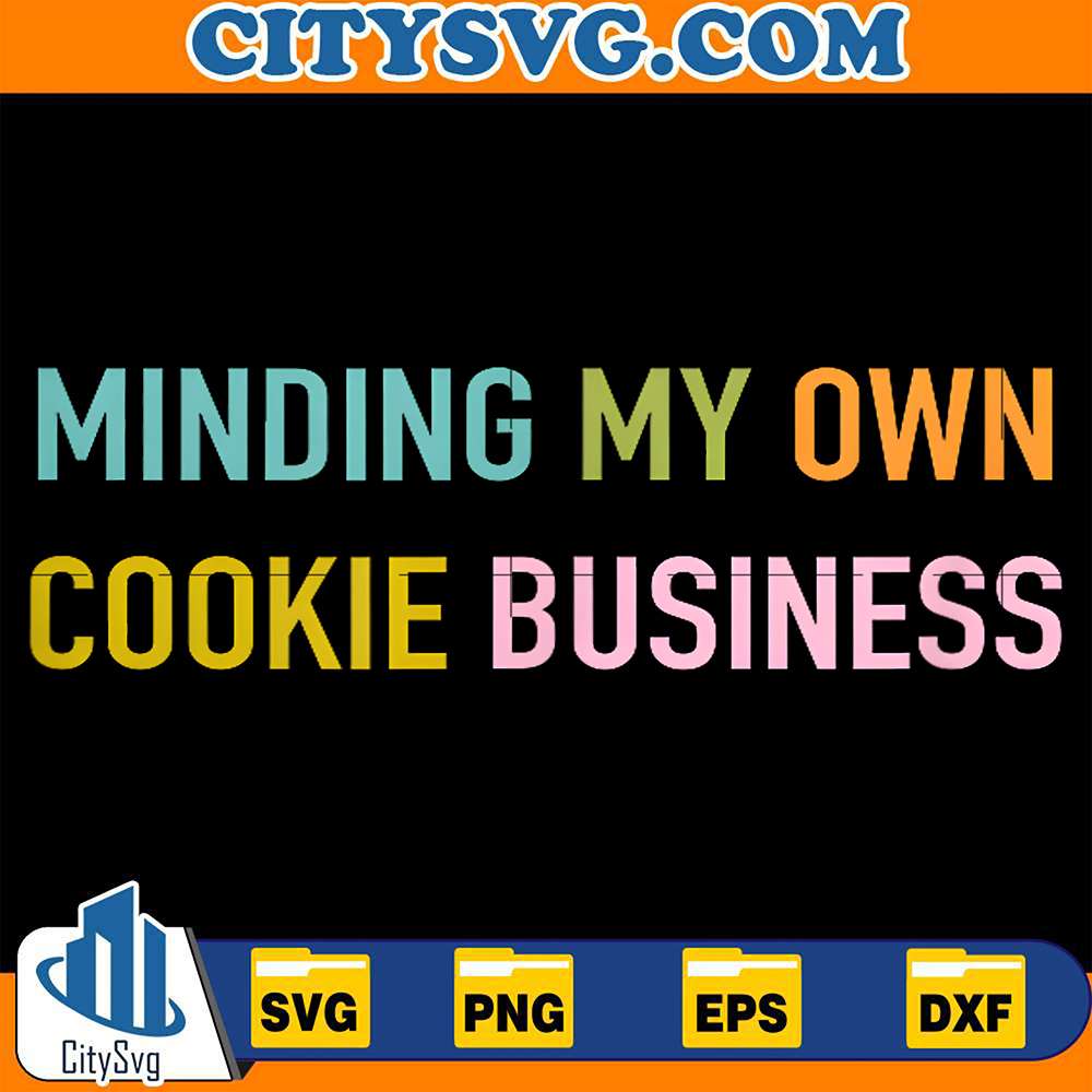 Minding My Own Cookie Business Svg – CITYSVG