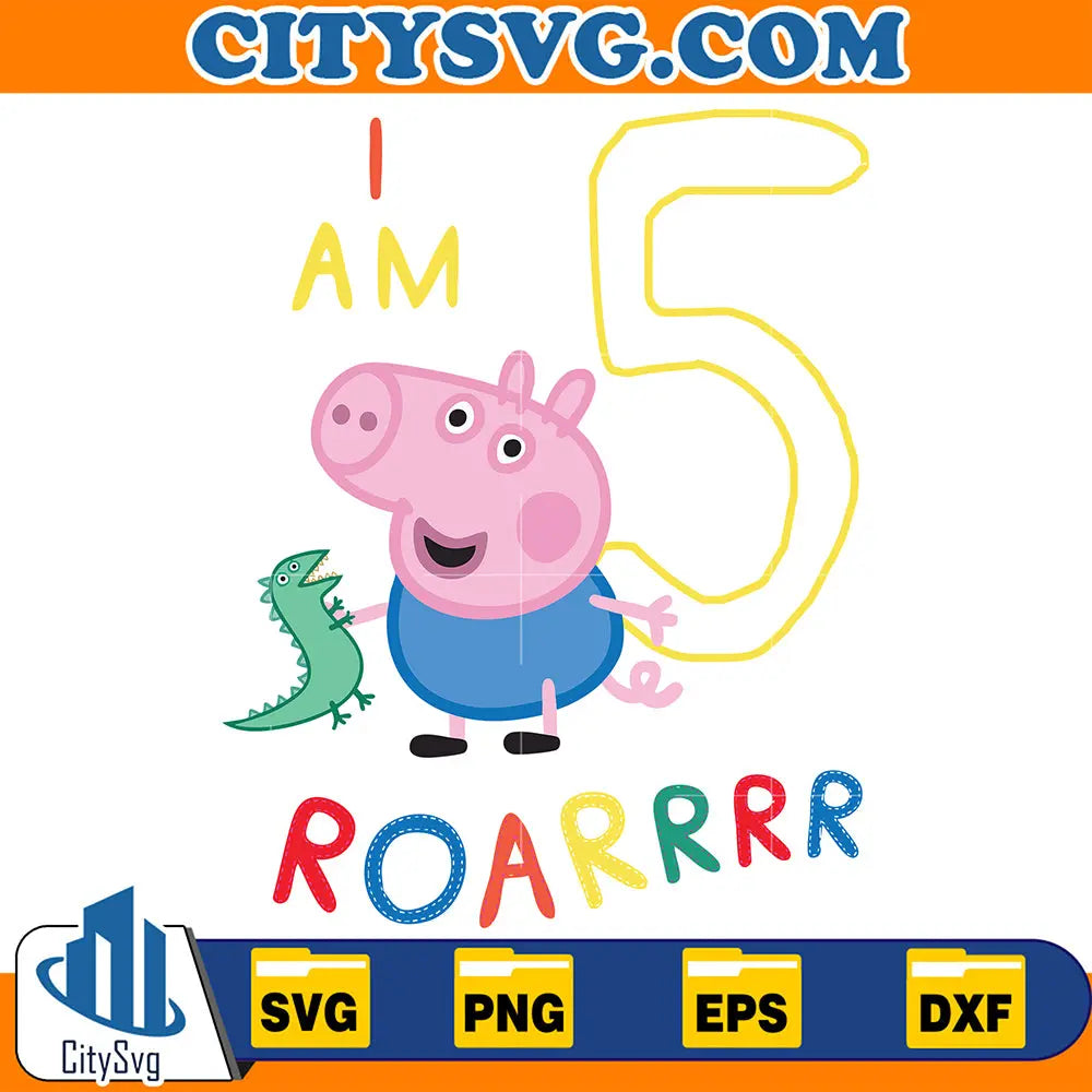 Peppa I Am 5 Roar Svg – CITYSVG