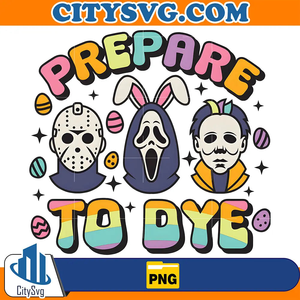 Prepare To Dye Horror Movies Png – CITYSVG